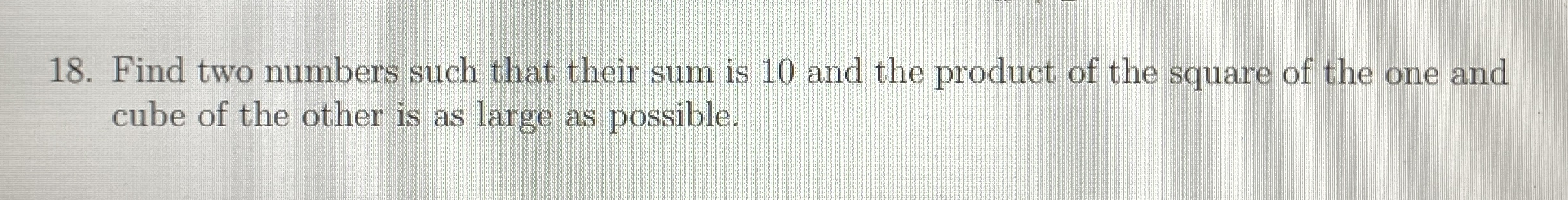 Solved Find two numbers such that their sum is 10 ﻿and the | Chegg.com