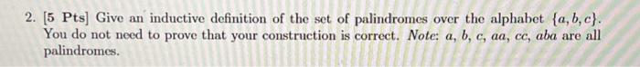 Solved 2. [5 Pts] Give an inductive definition of the set of | Chegg.com