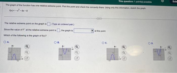Solved Tho graph of the function has one relative extreme | Chegg.com