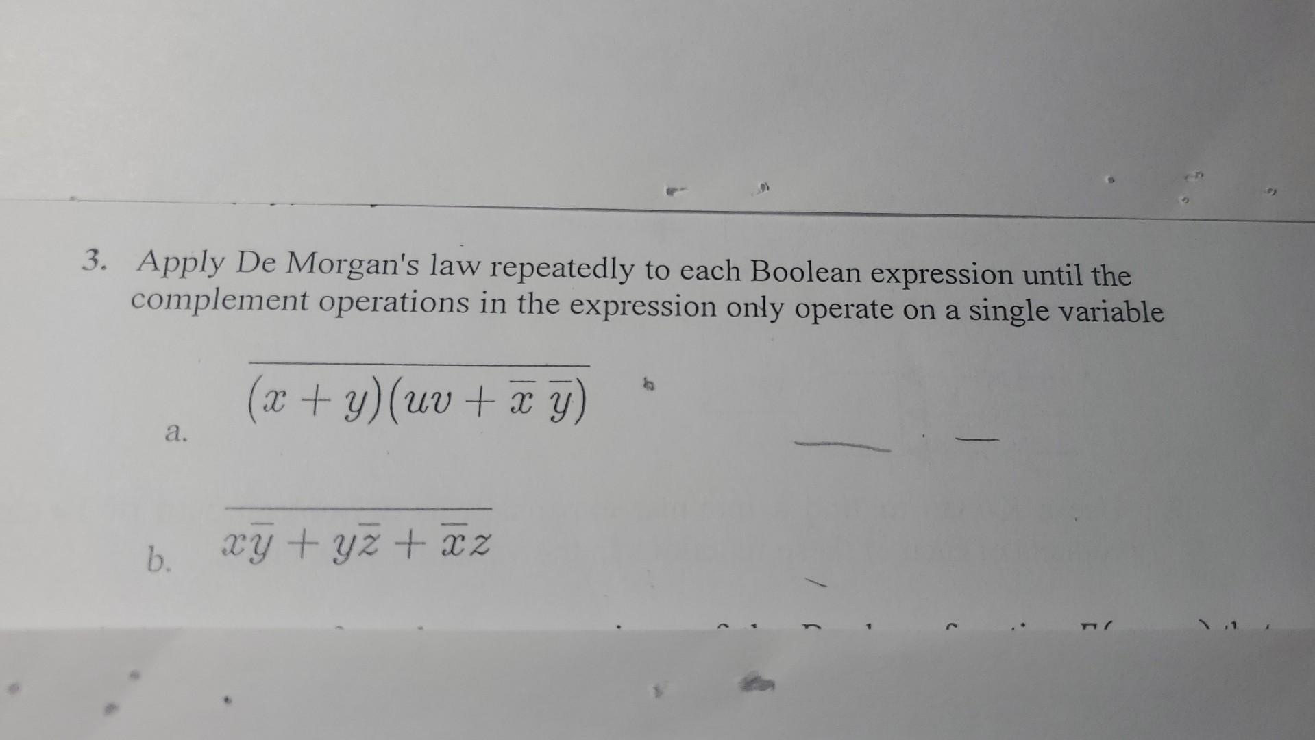 Solved 3. Apply De Morgan's law repeatedly to each Boolean | Chegg.com