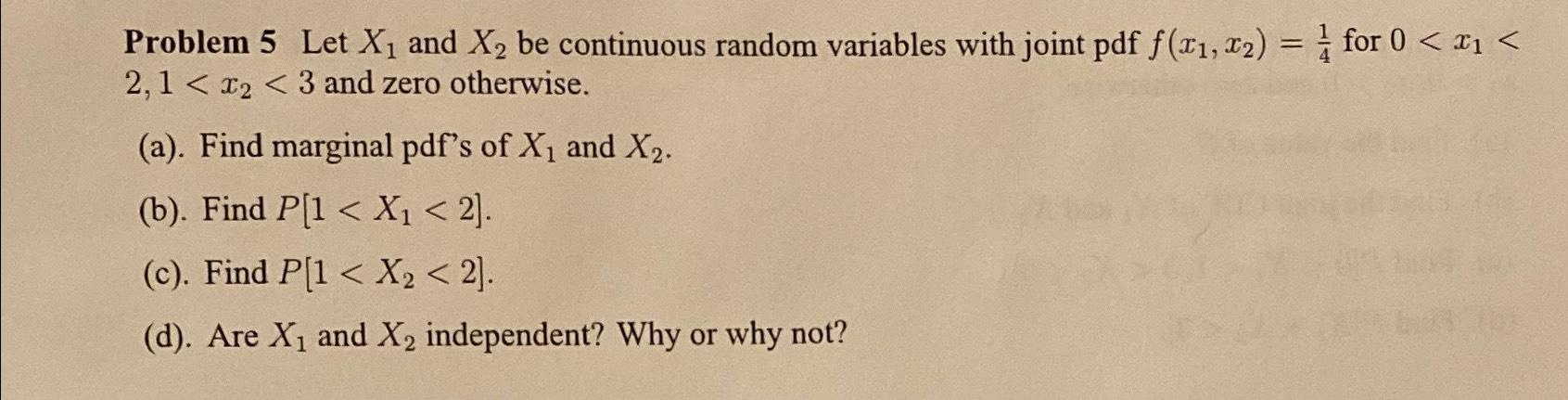 Solved Problem 5 ﻿Let x1 ﻿and x2 ﻿be continuous random | Chegg.com