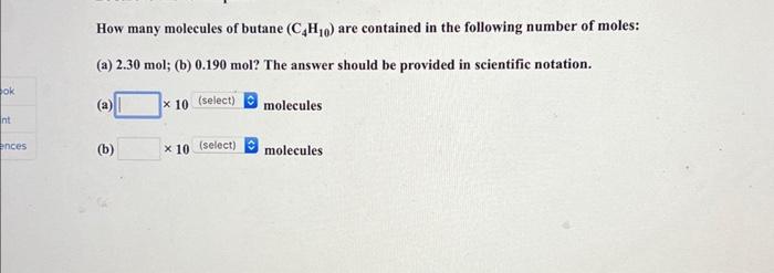 Solved How many molecules of butane (C4H10) are contained in | Chegg.com