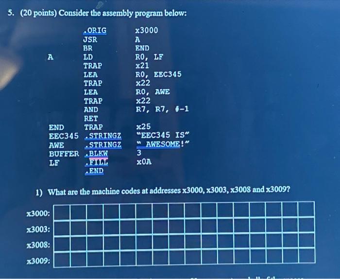 Solved Consider the assembly program below: .ORIG JSR x3000 | Chegg.com
