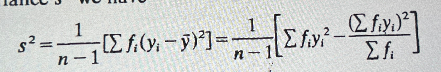 Solved s2=1n-1[∑??fi(yi-(?bar (y)))2]=1n-1[∑??fiyi2-(∑??fiyi | Chegg.com