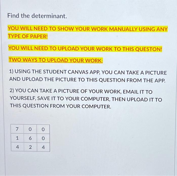 Solved Find the determinant. YOU WILL NEED TO SHOW YOUR WORK | Chegg.com