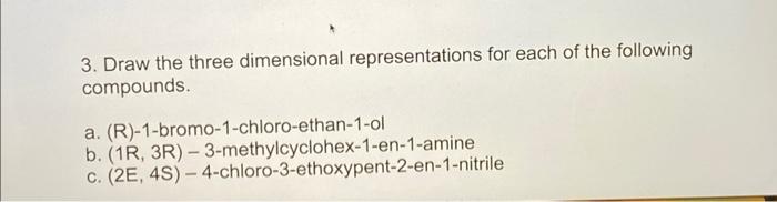 Solved 3. Draw the three dimensional representations for | Chegg.com