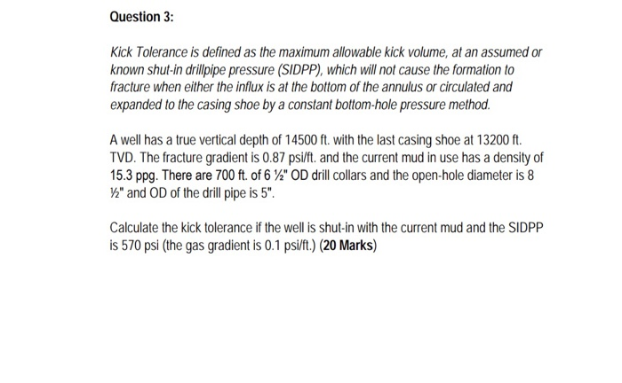 Solved Question 3: Kick Tolerance is defined as the maximum | Chegg.com