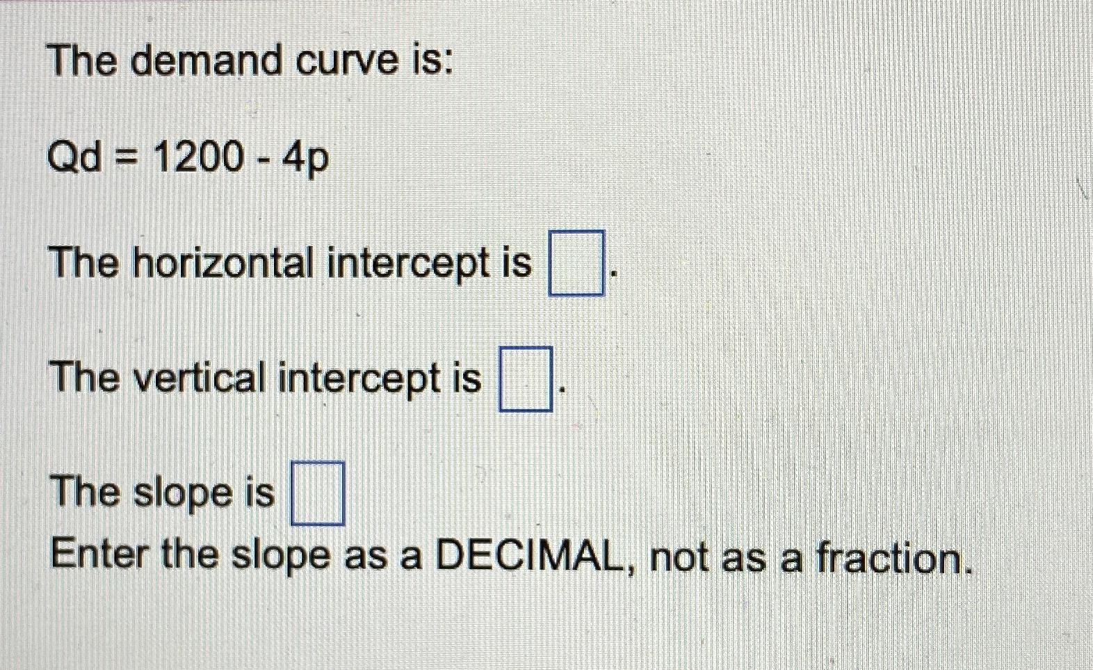 Solved The demand curve is:Qd=1200-4pThe horizontal | Chegg.com