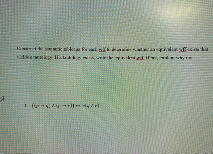 Solved Construct the semantic tableaux for each wff to | Chegg.com