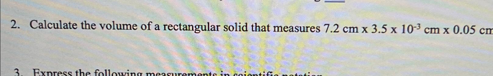 Solved Calculate the volume of a rectangular solid that | Chegg.com