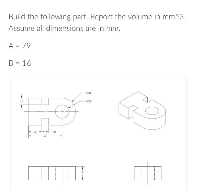 Solved Build the following part. Report the volume in mm^3. | Chegg.com