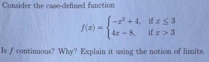 Solved Consider the case-defined function f(x)={−x2+4,4x−8, | Chegg.com