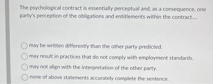 Solved The psychological contract is essentially perceptual | Chegg.com