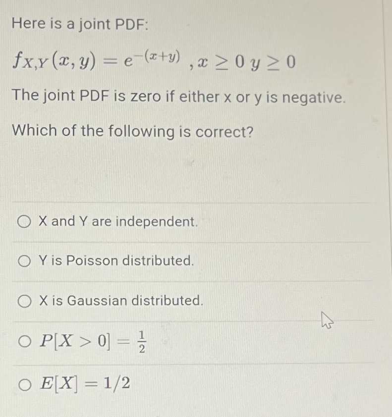 Solved Here is a joint PDF:fx,Y(x,y)=e-(x+y),x≥0y≥0The joint | Chegg.com