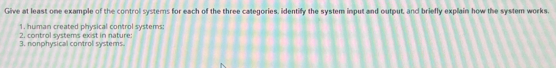 Solved Give at least one example of the control systems for | Chegg.com