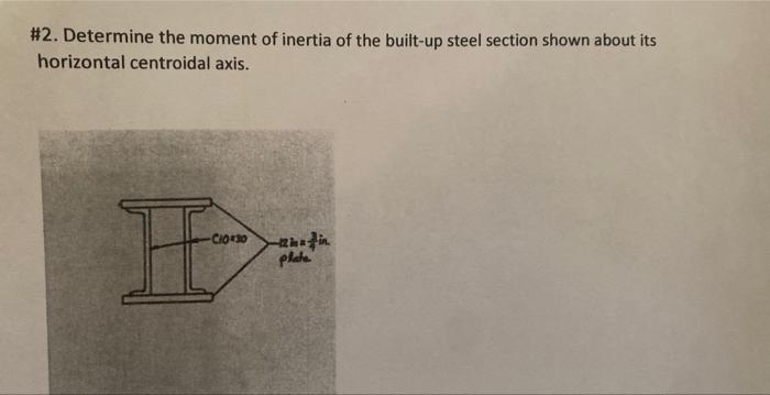 Solved \#2. Determine the moment of inertia of the built-up | Chegg.com