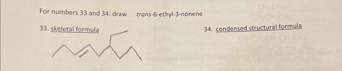 Solved For numbers 33 and 34 : draw trans-6-ethyl-3-nonene | Chegg.com