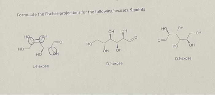 Solved Formulate the Fischer-projections for the following | Chegg.com