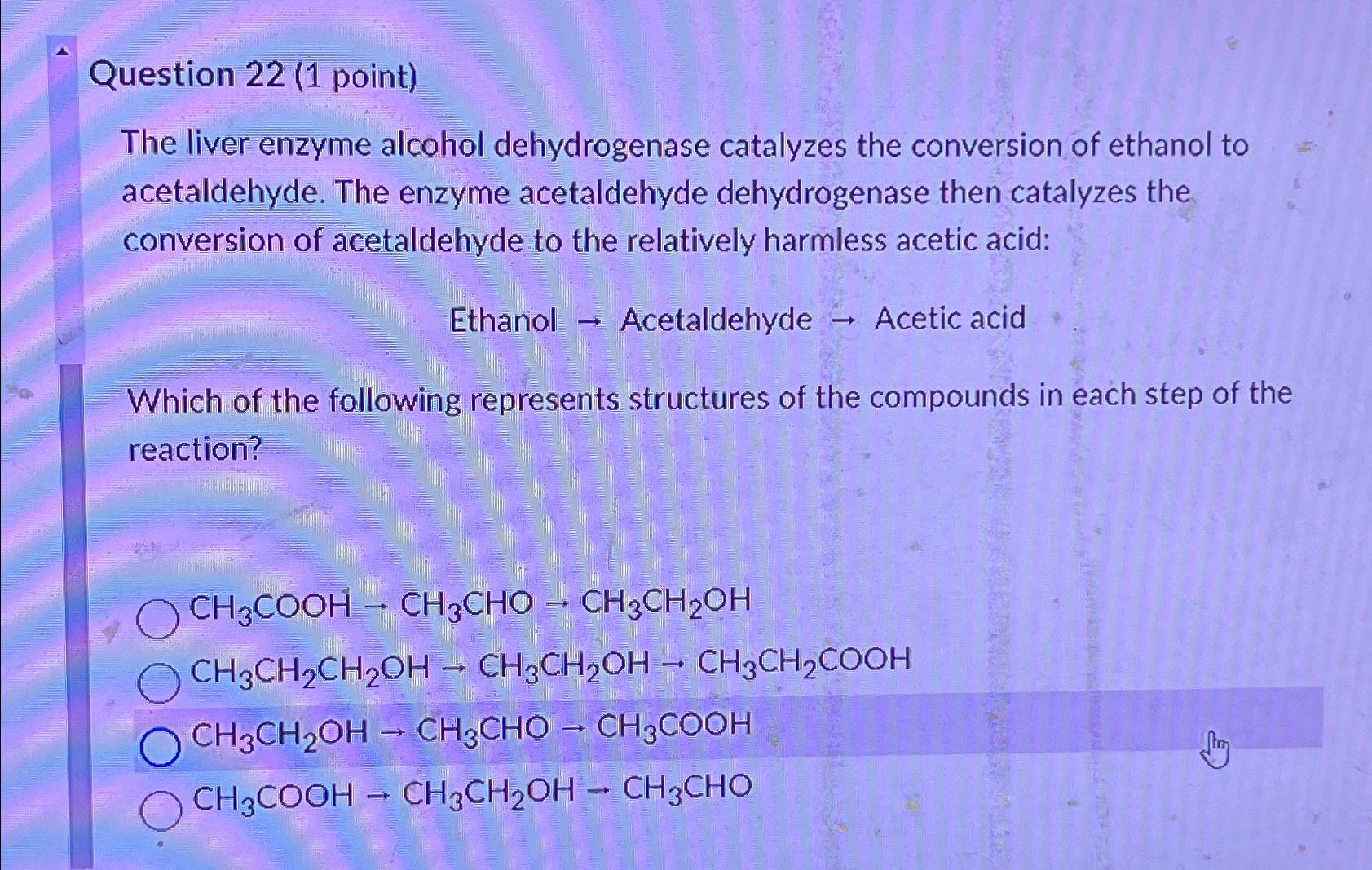 Solved Question 22 (1 ﻿point)The liver enzyme alcohol | Chegg.com