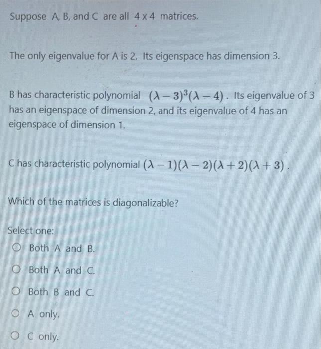 Solved Suppose A, B, and C are all 4×4 matrices. The only | Chegg.com