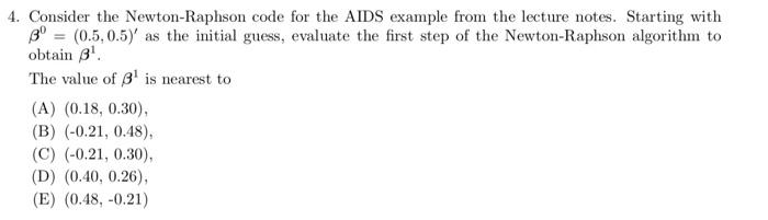 Solved 4. Consider the Newton-Raphson code for the AIDS | Chegg.com