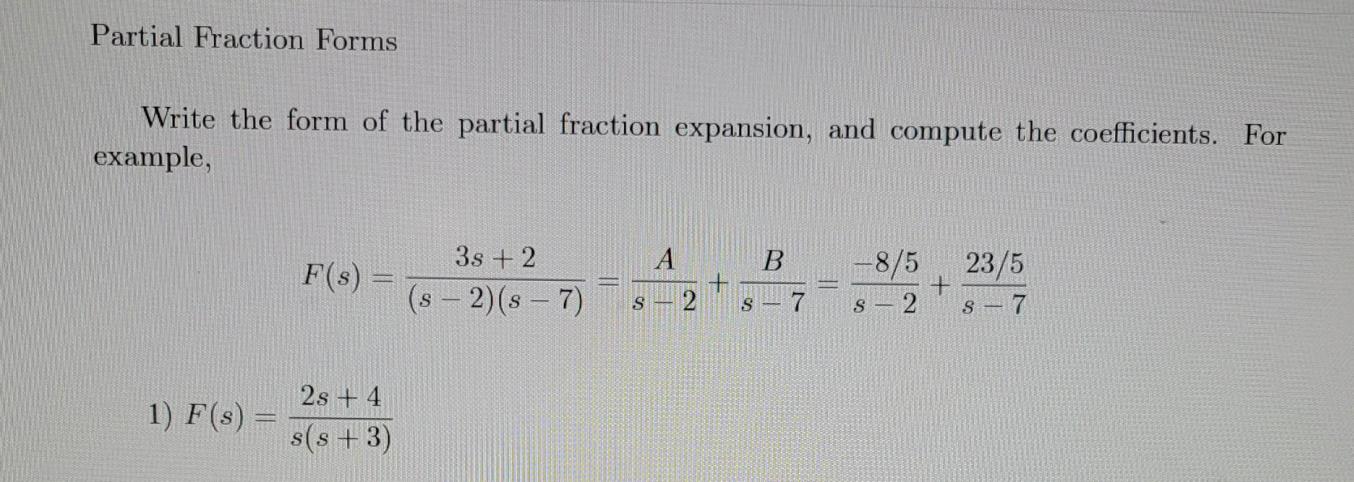 Solved Write the form of the partial fraction expansion, and | Chegg.com