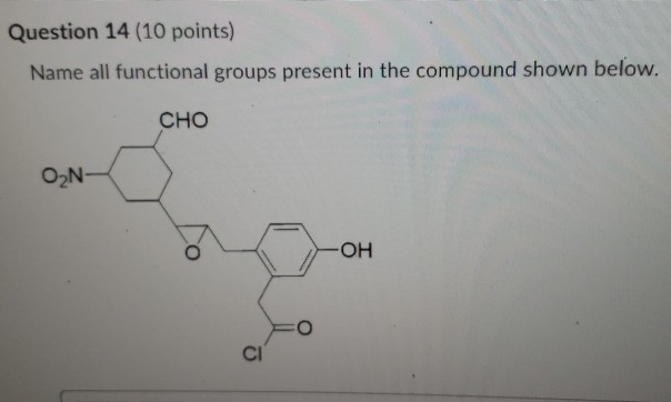 Solved Question 14 (10 points) Name all functional groups | Chegg.com