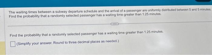 Solved The waiting times between a subway departure schedule | Chegg.com
