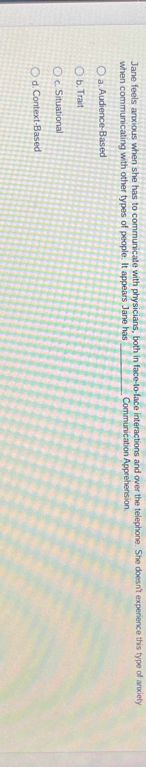 Solved Jane feels anxious when she has to communicate with | Chegg.com