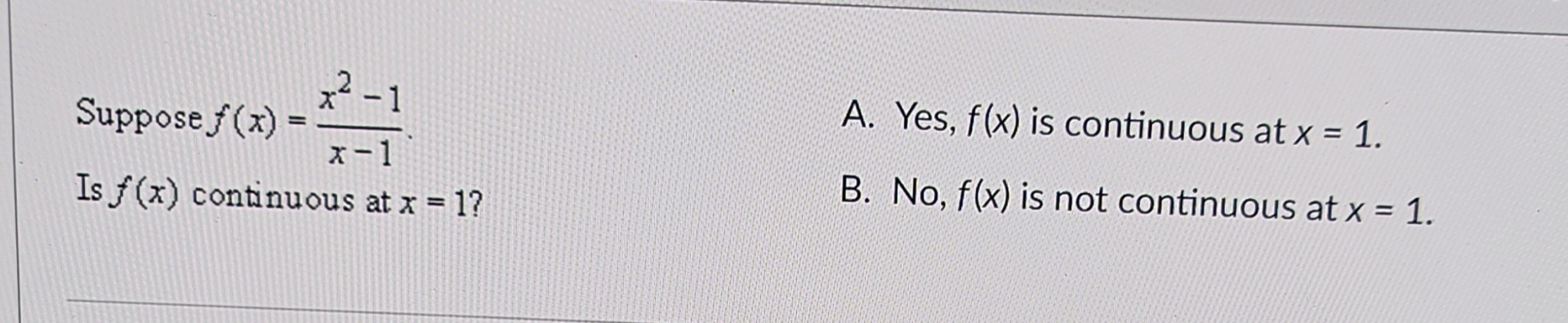 Solved Suppose f(x)=x2-1x-1A. ﻿Yes, f(x) ﻿is continuous at | Chegg.com