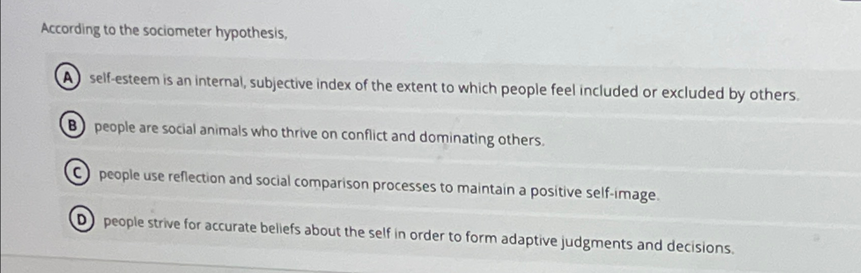 Solved According to the sociometer hypothesis,self-esteem is | Chegg.com
