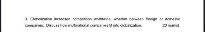Solved 3. Globalization increased competition worldwide, | Chegg.com