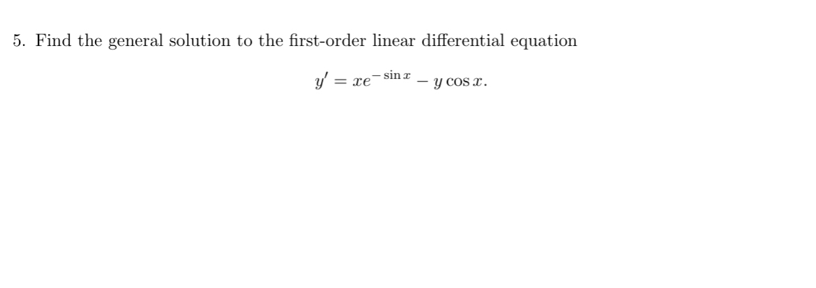 Solved Find the general solution to the first-order linear | Chegg.com