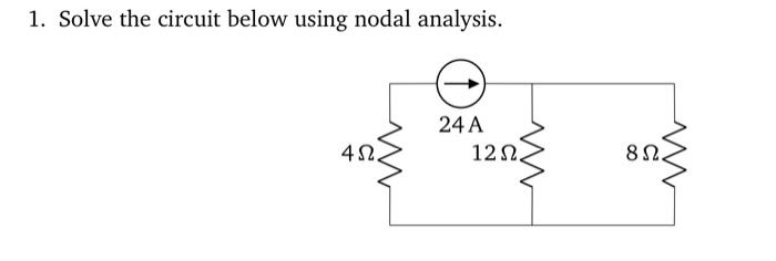 Solved 1. Solve the circuit below using nodal analysis. | Chegg.com