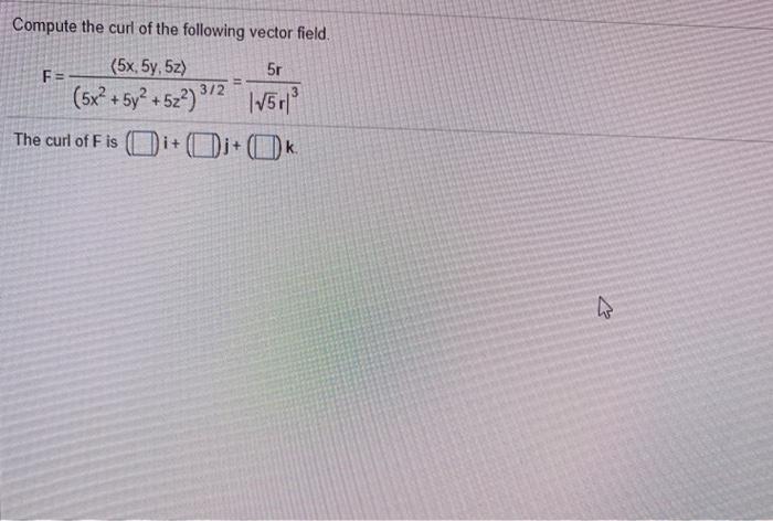 Solved Compute the curl of the following vector field. (5x, | Chegg.com
