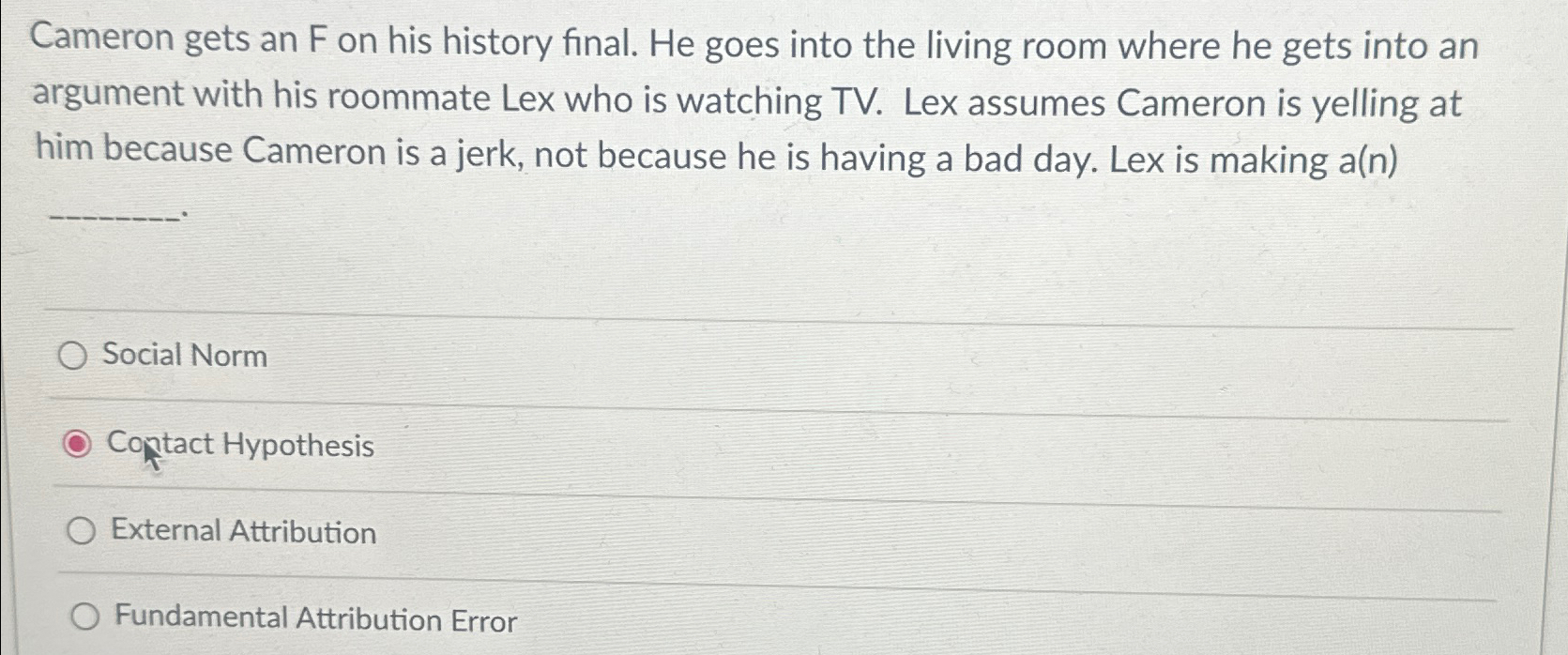 Solved Cameron gets an F on his history final. He goes into | Chegg.com