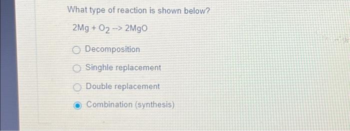 Solved What type of reaction is shown below? 2Mg + 02 --> | Chegg.com