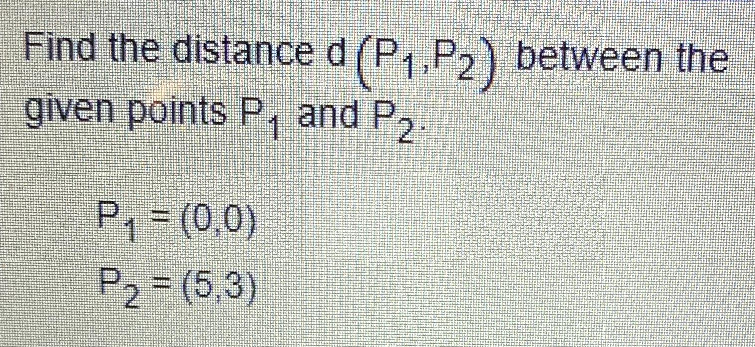 Solved Find the distance d(P1,P2) ﻿between the given points | Chegg.com