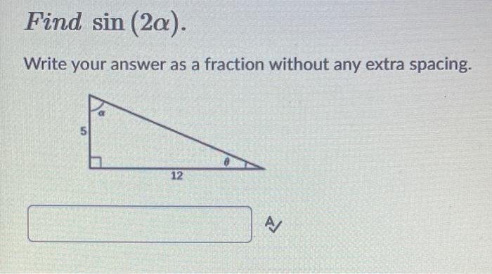 Solved Find sin (2a). Write your answer as a fraction | Chegg.com