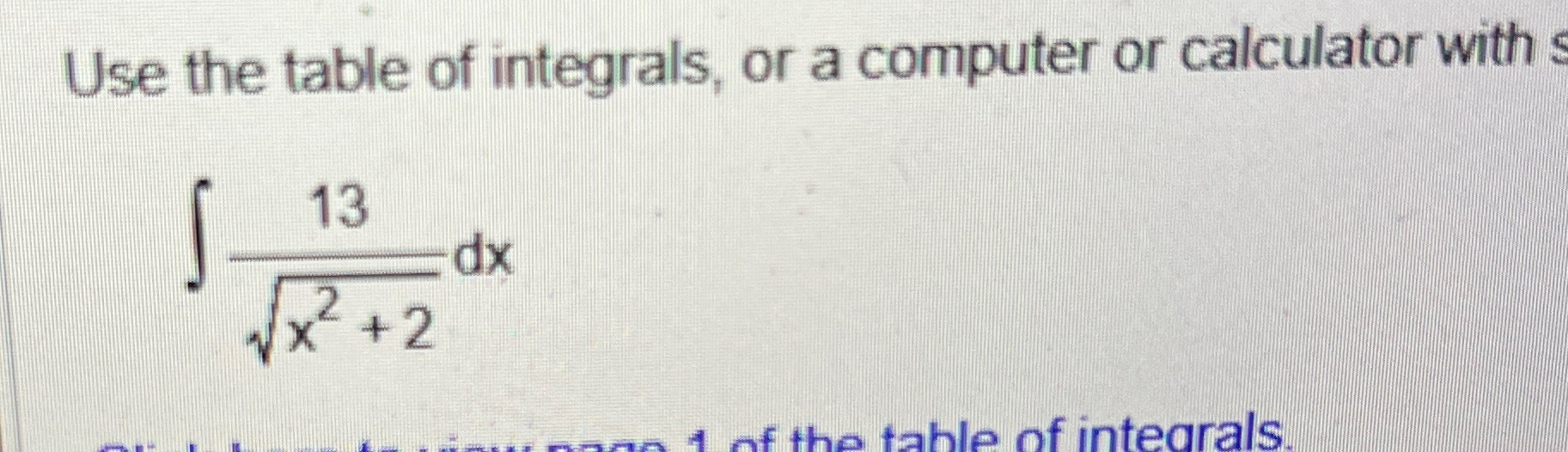 Solved Use the table of integrals, or a computer or | Chegg.com
