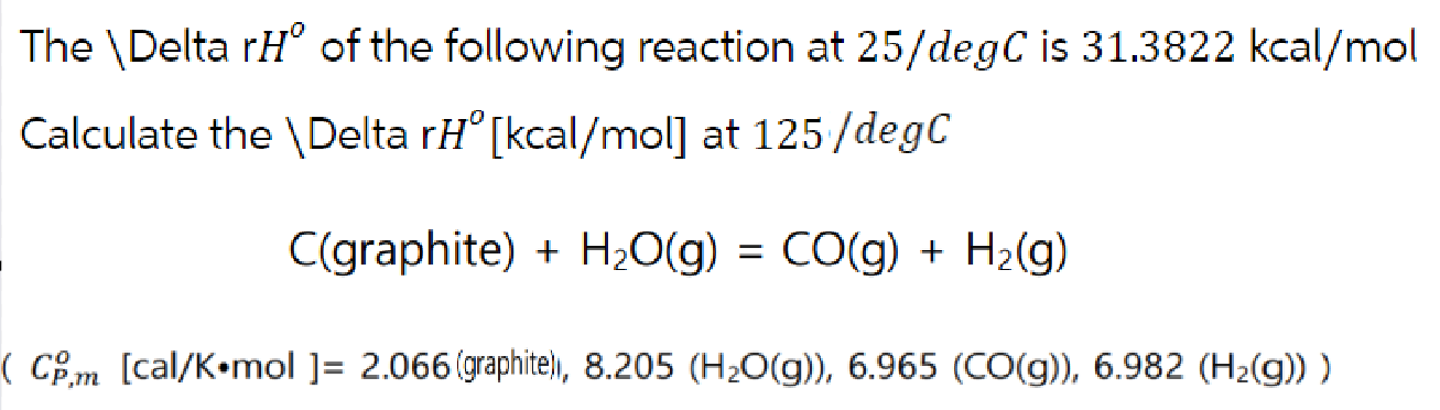 Solved Calculate \Delta rHo at 125°C | Chegg.com