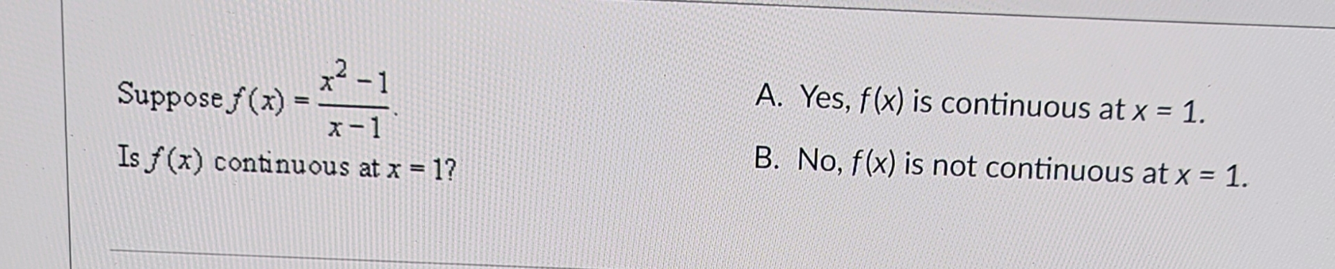 Solved Suppose f(x)=x2-1x-1A. ﻿Yes, f(x) ﻿is continuous at | Chegg.com