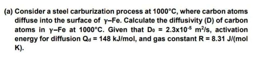 Solved (a) Consider a steel carburization process at 1000°C, | Chegg.com
