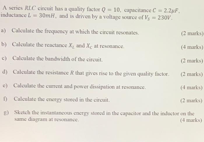 Solved A series RLC circuit has a quality factor Q = 10, | Chegg.com