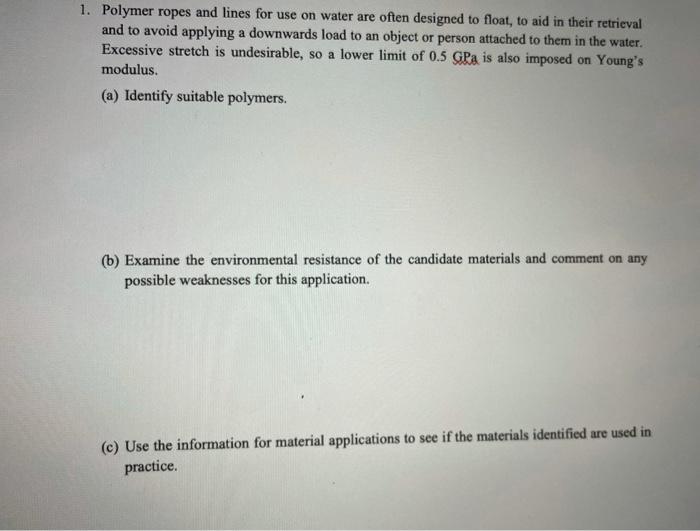 Solved 1. Polymer ropes and lines for use on water are often | Chegg.com