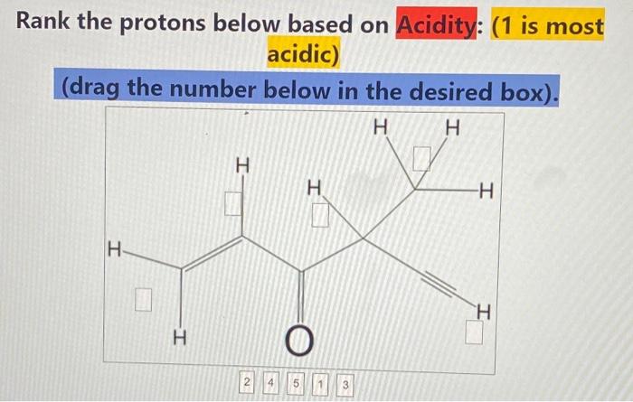 Solved Rank the protons below based on Acidity: (1 is most | Chegg.com