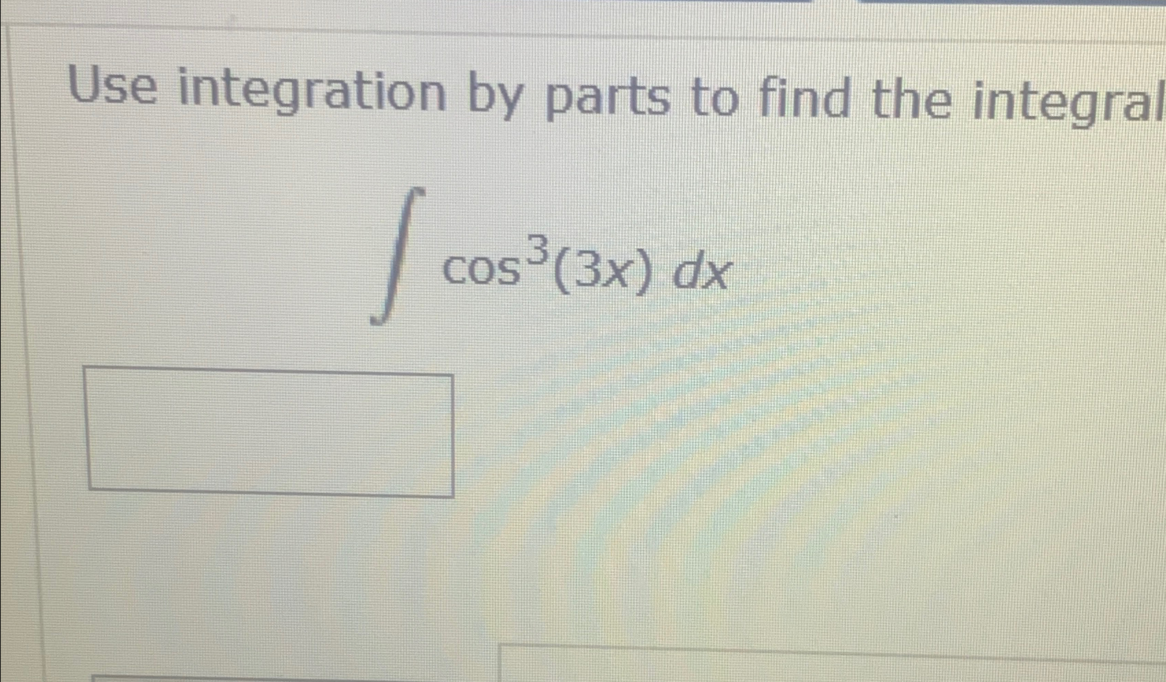 Solved Use integration by parts to find the | Chegg.com