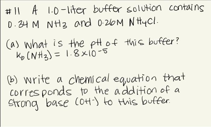 Solved \#11 A 1.0-liter buffer solution contain 0.34MNH3 and | Chegg.com