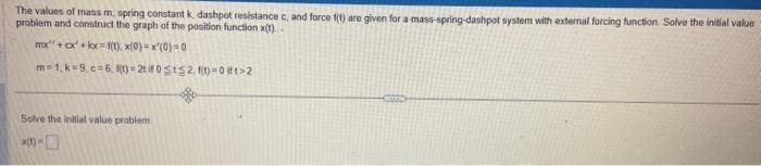 Solved The values of mass m, spring constant k, dashpot | Chegg.com