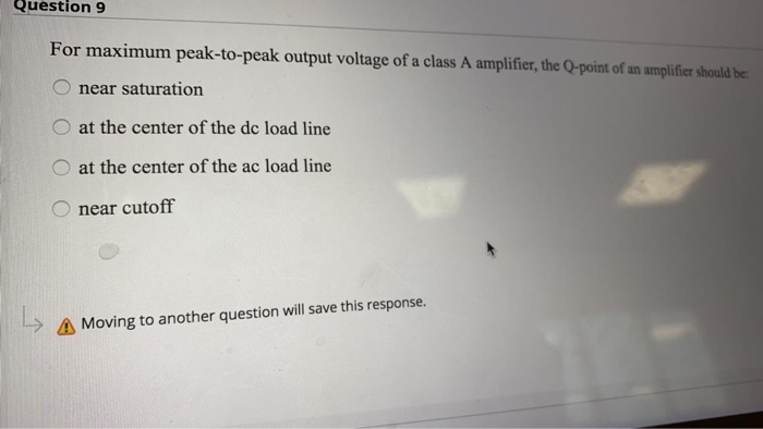 Solved Question 9 For maximum peak-to-peak output voltage of | Chegg.com